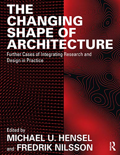 The Changing Shape of Architecture: Further Cases of Integrating ...
