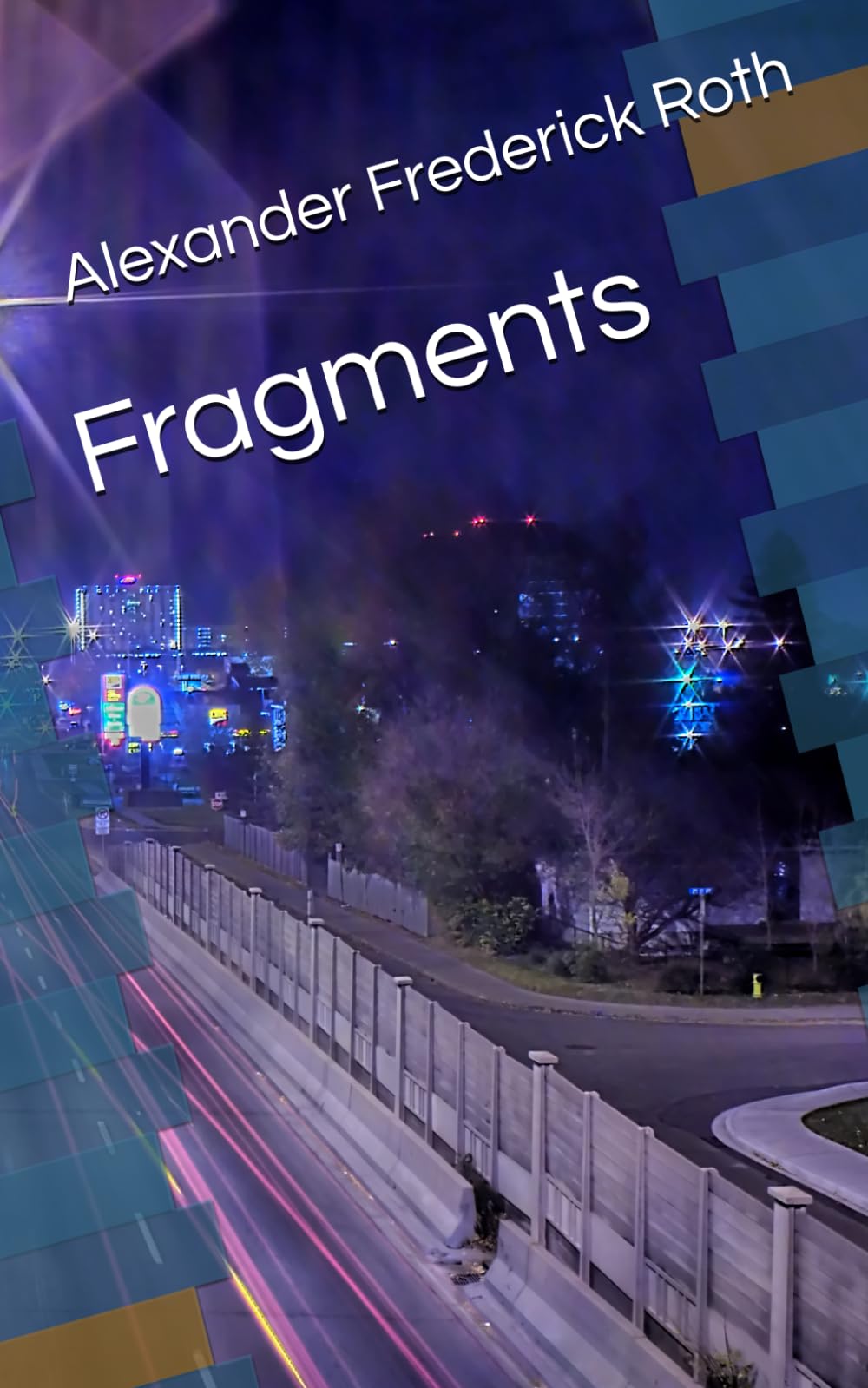 Fragments: Roth, Alexander Frederick: 9798376124758: Amazon.com: Books