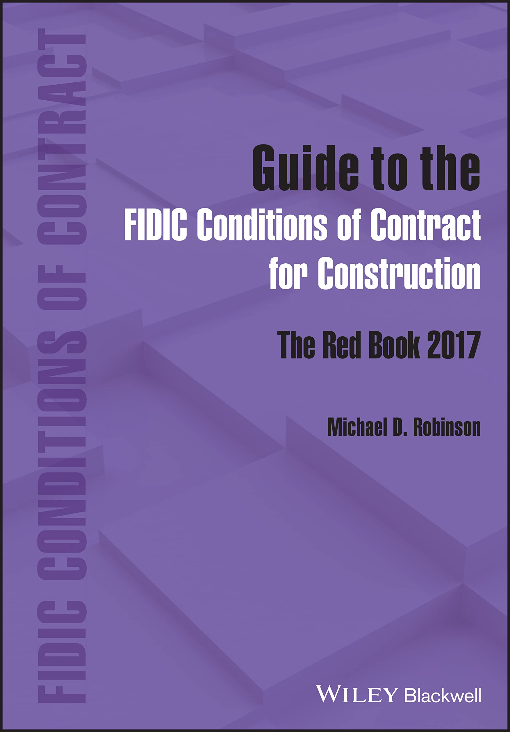 Guide to the FIDIC Conditions of Contract for Construction: The Red ...