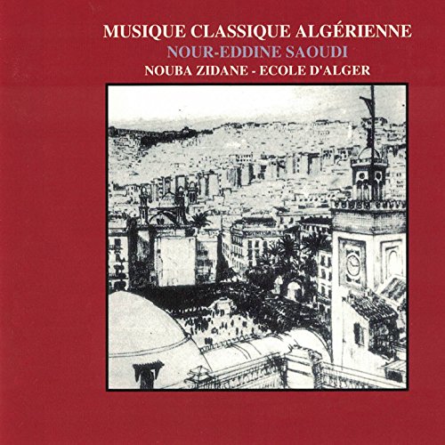 Play Musique classique algérienne: Nouba Zidane, école d'Alger by Nour ...