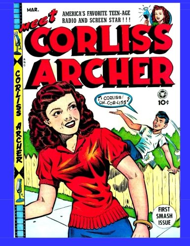 Meet Corliss Archer #1: America's Favorite Radio and Screen Star From ...