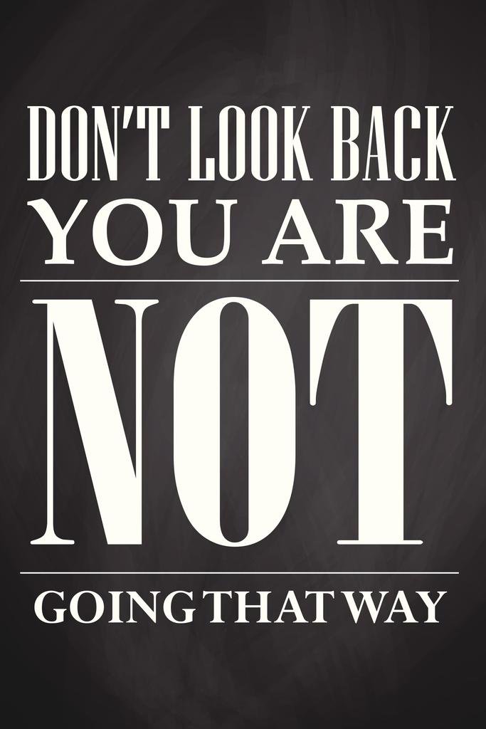 Amazon.com: Dont Look Back You Are Not Going That Way Motivational ...