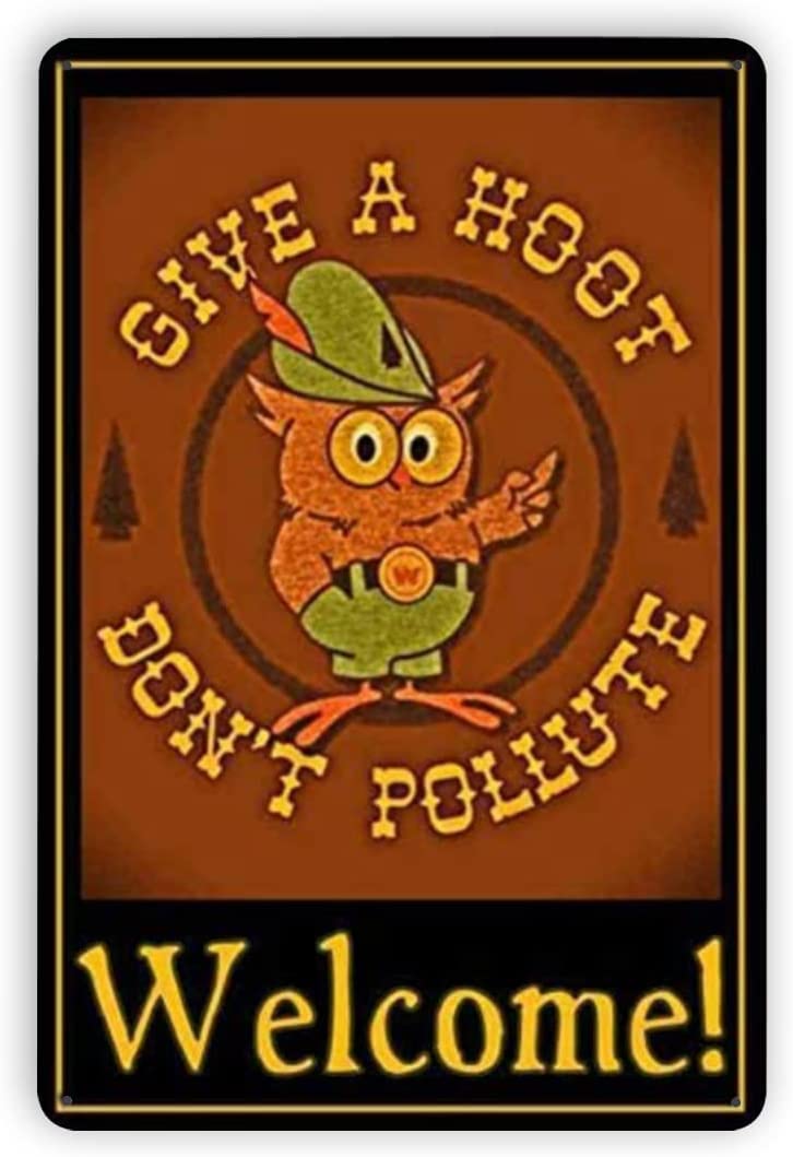 Amazon.com : Funny Metal Sign Give a Hoot Don't Pollute Welcome -Woodsy ...
