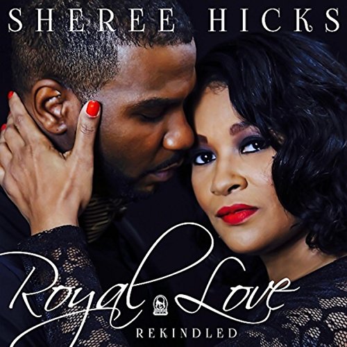 Play Royal Love Rekindled by Sheree Hicks on Amazon Music