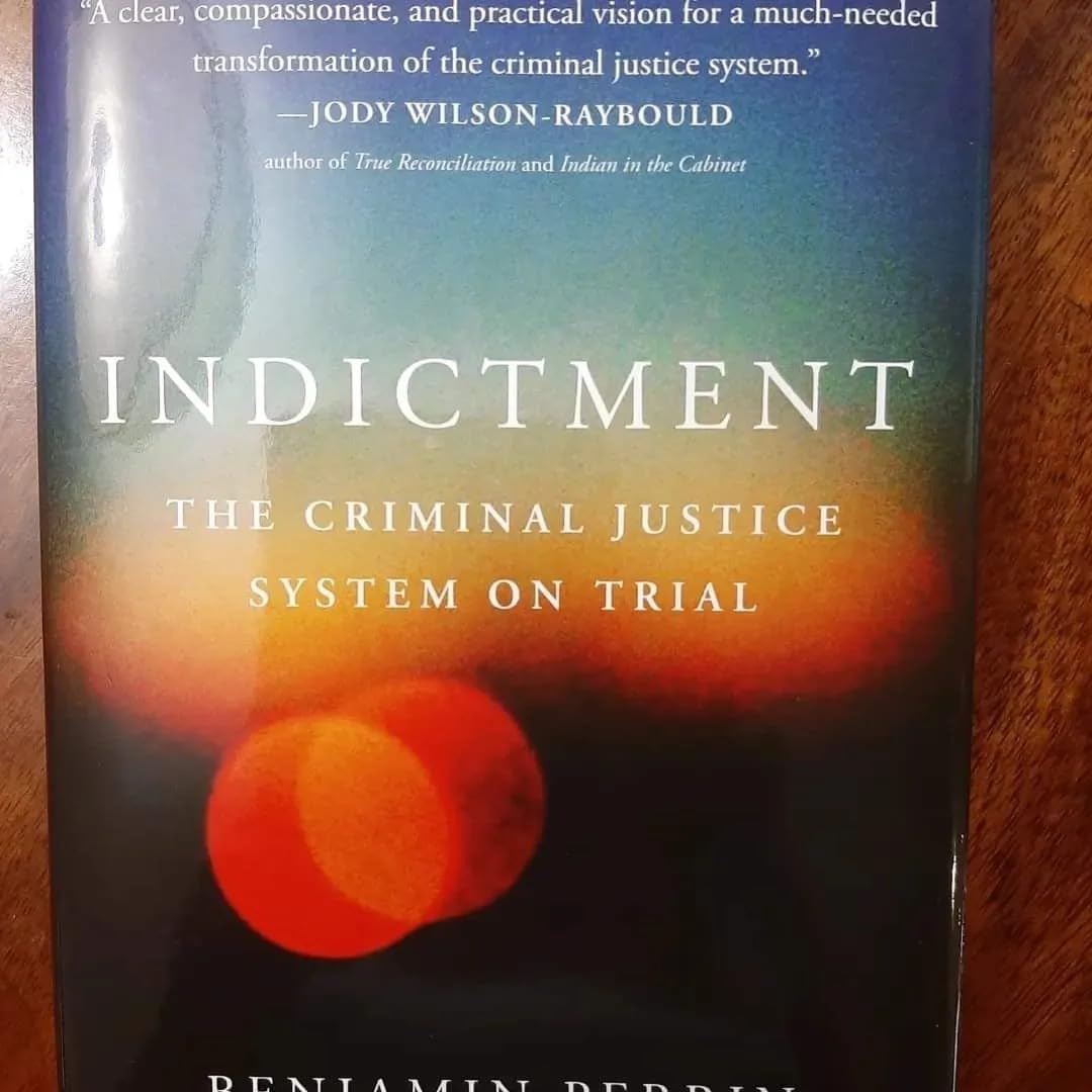 Indictment: The Criminal Justice System on Trial: Perrin, Benjamin ...