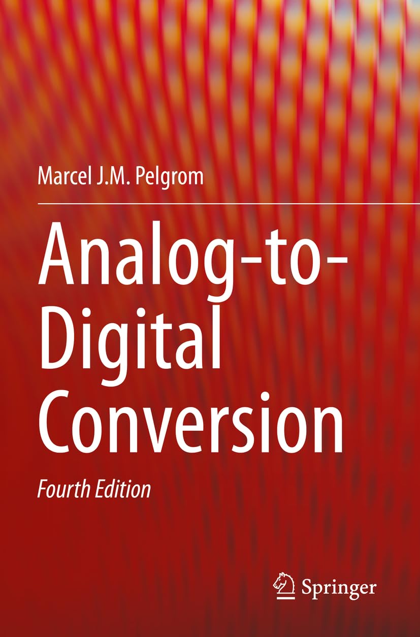 Analog-to-Digital Conversion: Pelgrom, Marcel J.M.: 9783030908102 ...