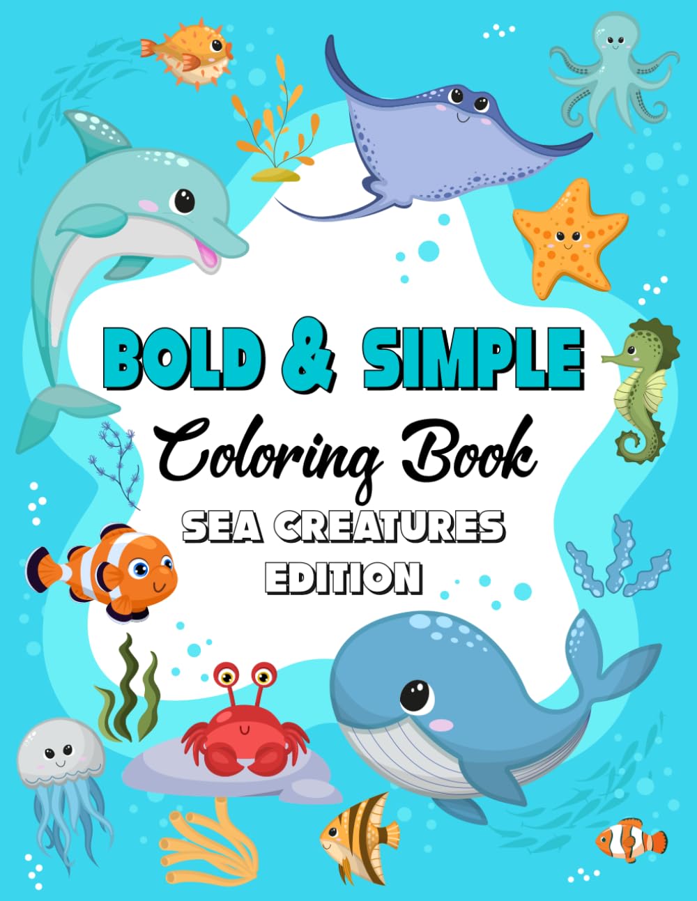 Bold and Simple Coloring Book: 50 Easy & Fun Sea Animal Coloring Pages ...