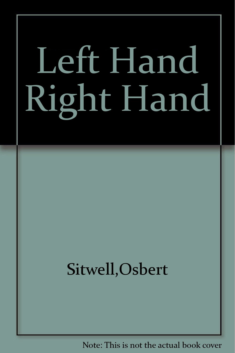 Left hand, right hand! (Atlantic Monthly Press book): Sitwell, Osbert ...