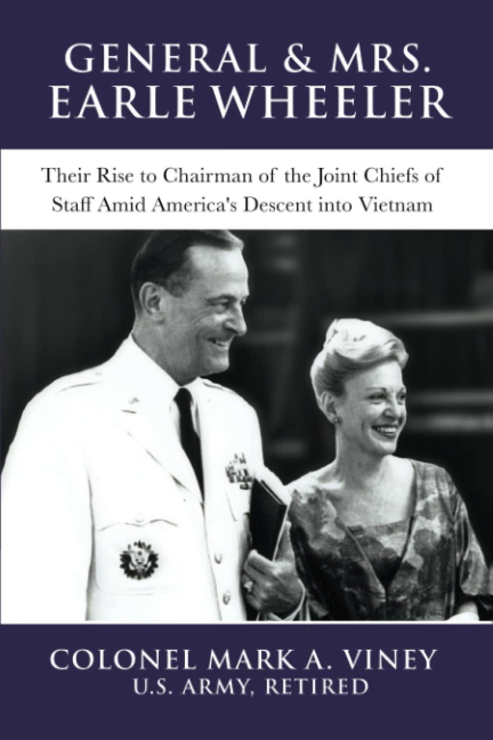 Amazon.com: General & Mrs. Earle Wheeler: Their Rise to Chairman of the ...