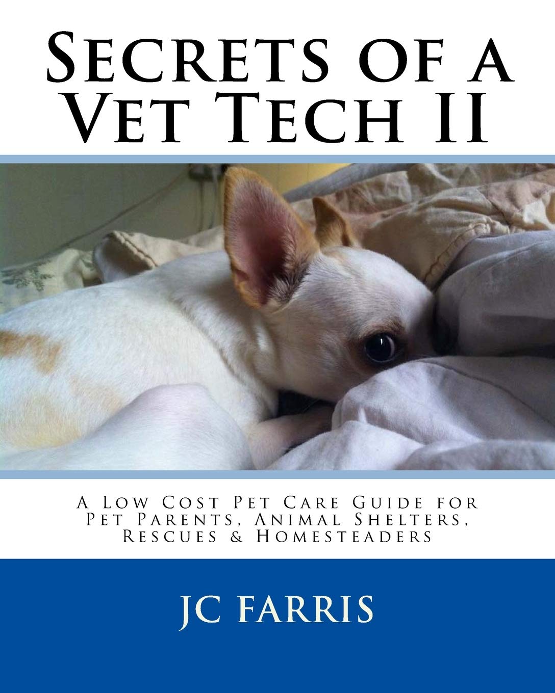 Secrets of a Vet Tech II: A Low Cost Pet Care Guide for Pet Parents ...