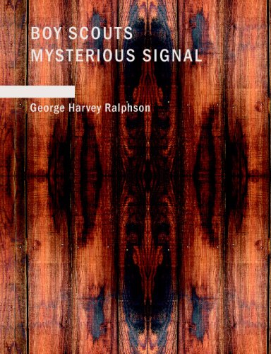 Boy Scouts Mysterious Signal: Or: Perils of the Black Bear Patrol ...