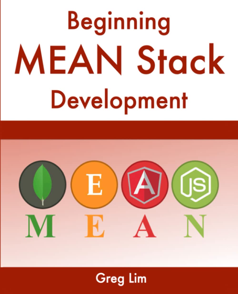 Beginning MEAN Stack (MongoDB, Express, Angular, Node.js): Lim, Greg, Correa, Daniel ...