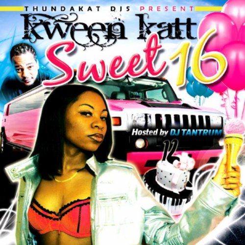 Play Sweet 16 (Hosted By DJ Tantrum) by Kween Katt on Amazon Music