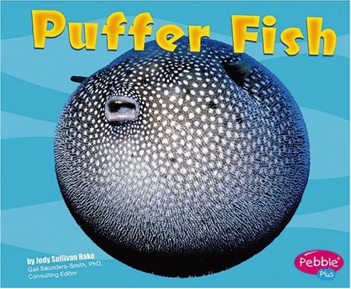 Library Book: Puffer Fish (Rise and Shine): National Geographic ...
