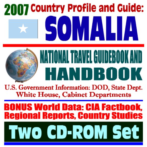 2007 Country Profile and Guide to Somalia - National Travel Guidebook ...