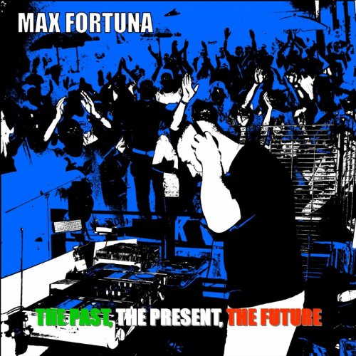 Amazon.com: The Past, the Present, the Future : Max Fortuna: Digital Music
