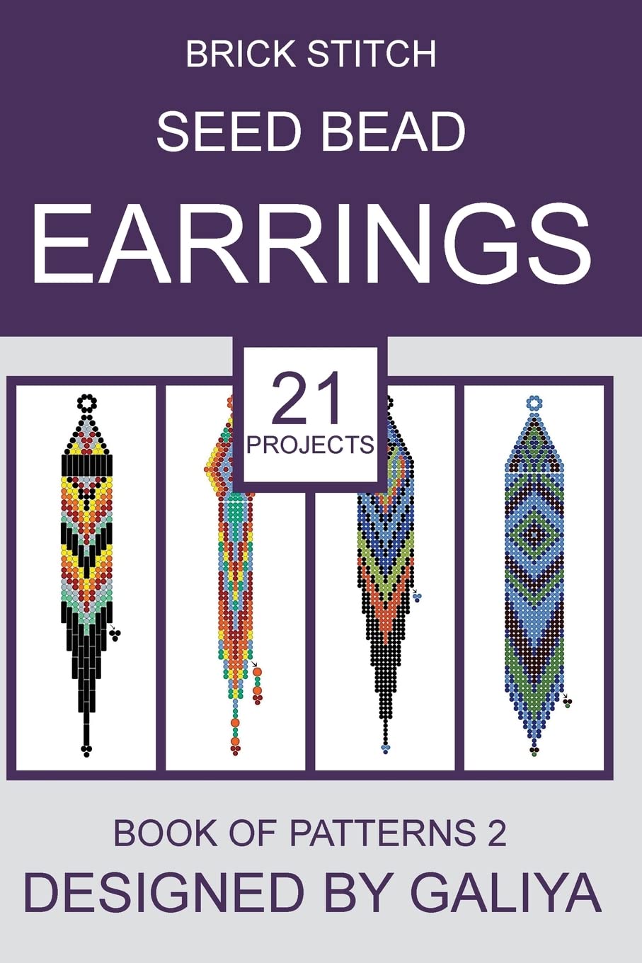 Brick Stitch Seed Bead Earrings. Book of Patterns 2: 21 Projects (Brick ...
