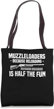 Amazon.com: Reloading Is Half The Fun - Flintlock Muzzleloader Tote Bag ...