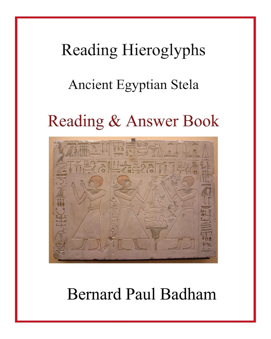 Reading Hieroglyphs - Ancient Egyptian Stela: Reading & Answer Book ...