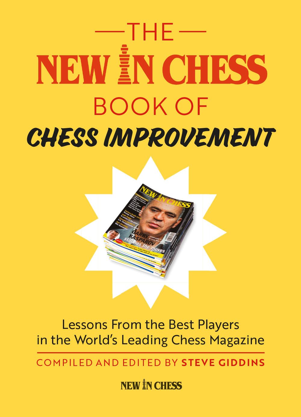 The New In Chess Book of Chess Improvement: Lessons From the Best ...