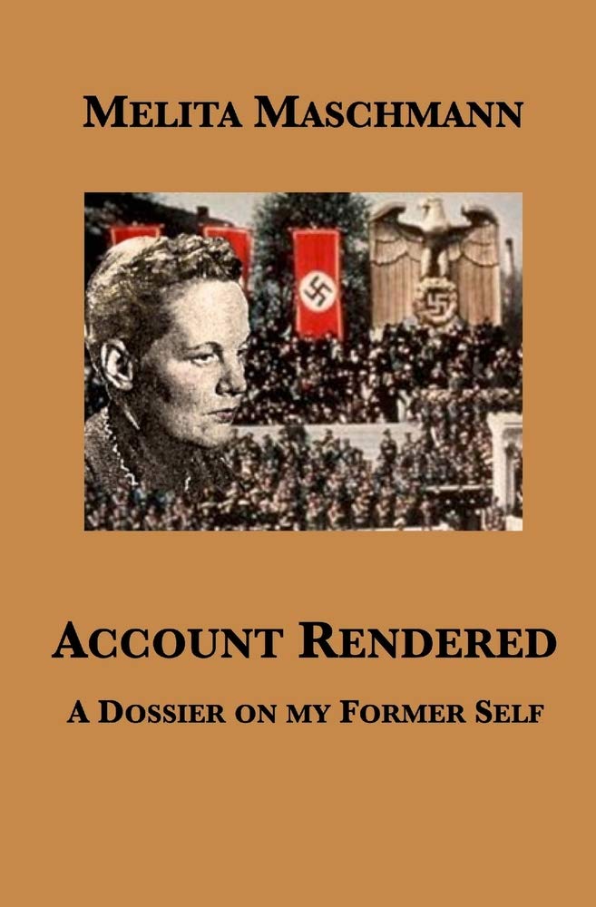 Account Rendered: A Dossier on my Former Self: Maschmann, Melita ...
