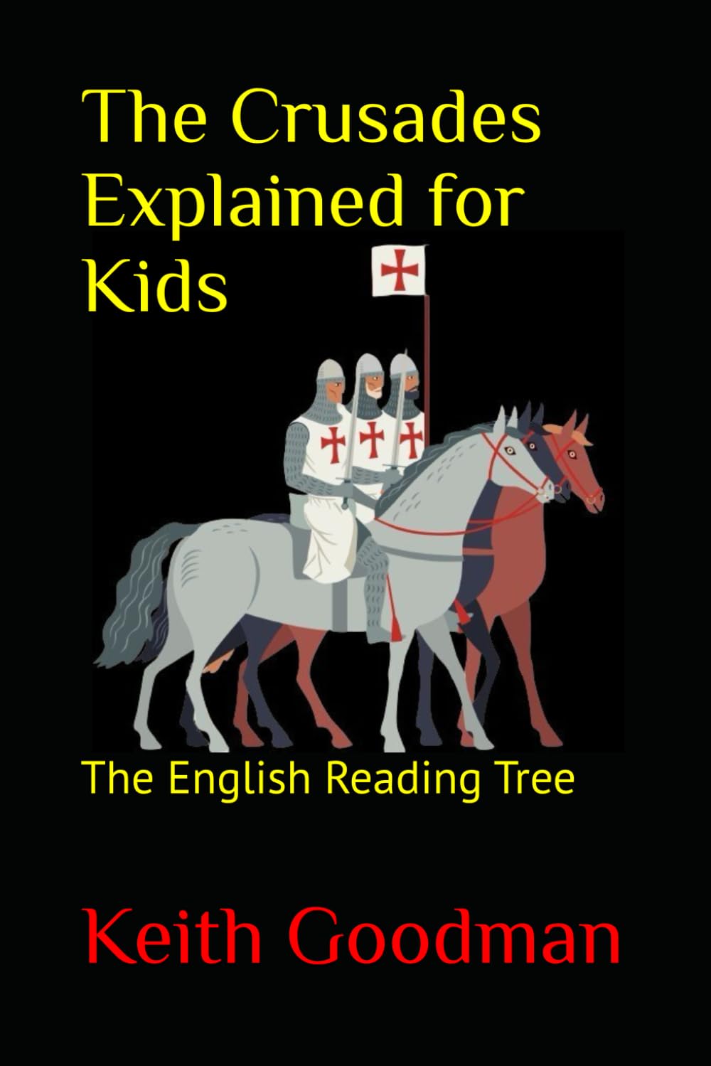 The Crusades Explained for Kids: The English Reading Tree: Goodman ...