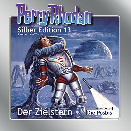 Die Posbis: Perry Rhodan Silber Edition 16. Der 3. Zyklus. Die Posbis ...