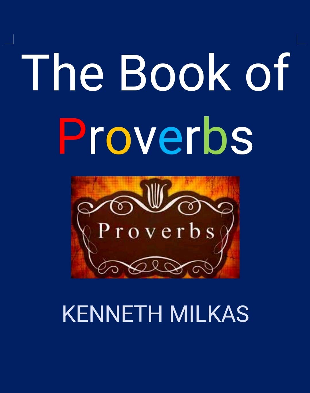 The Book of Proverbs: Wise sayings (The Holy Bible 3) eBook : Milkas ...