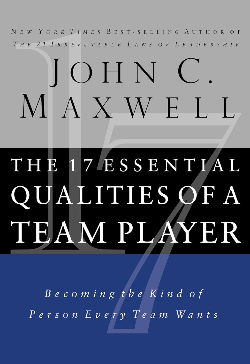 The 17 Essential Qualities of a Team Player: Maxwell, John ...