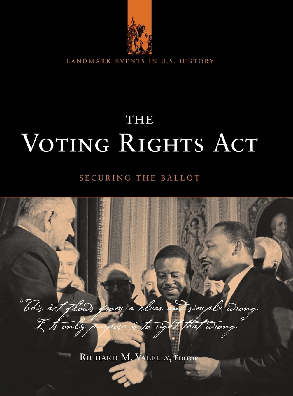The Voting Rights Act (Landmark Events in U.S. History): Valelly ...