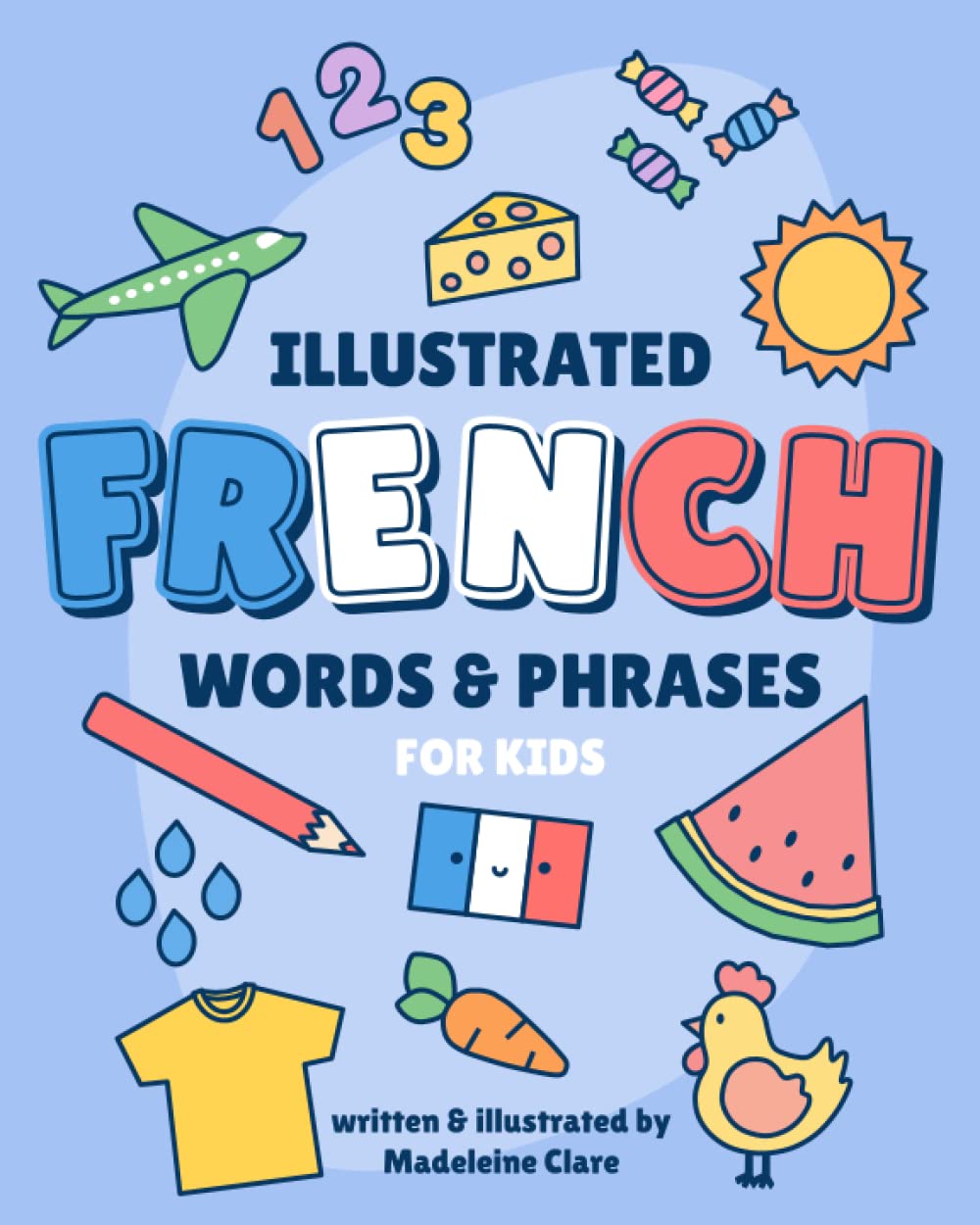 The Illustrated French Learning Book: for kids: Clare, Miss Madeleine ...