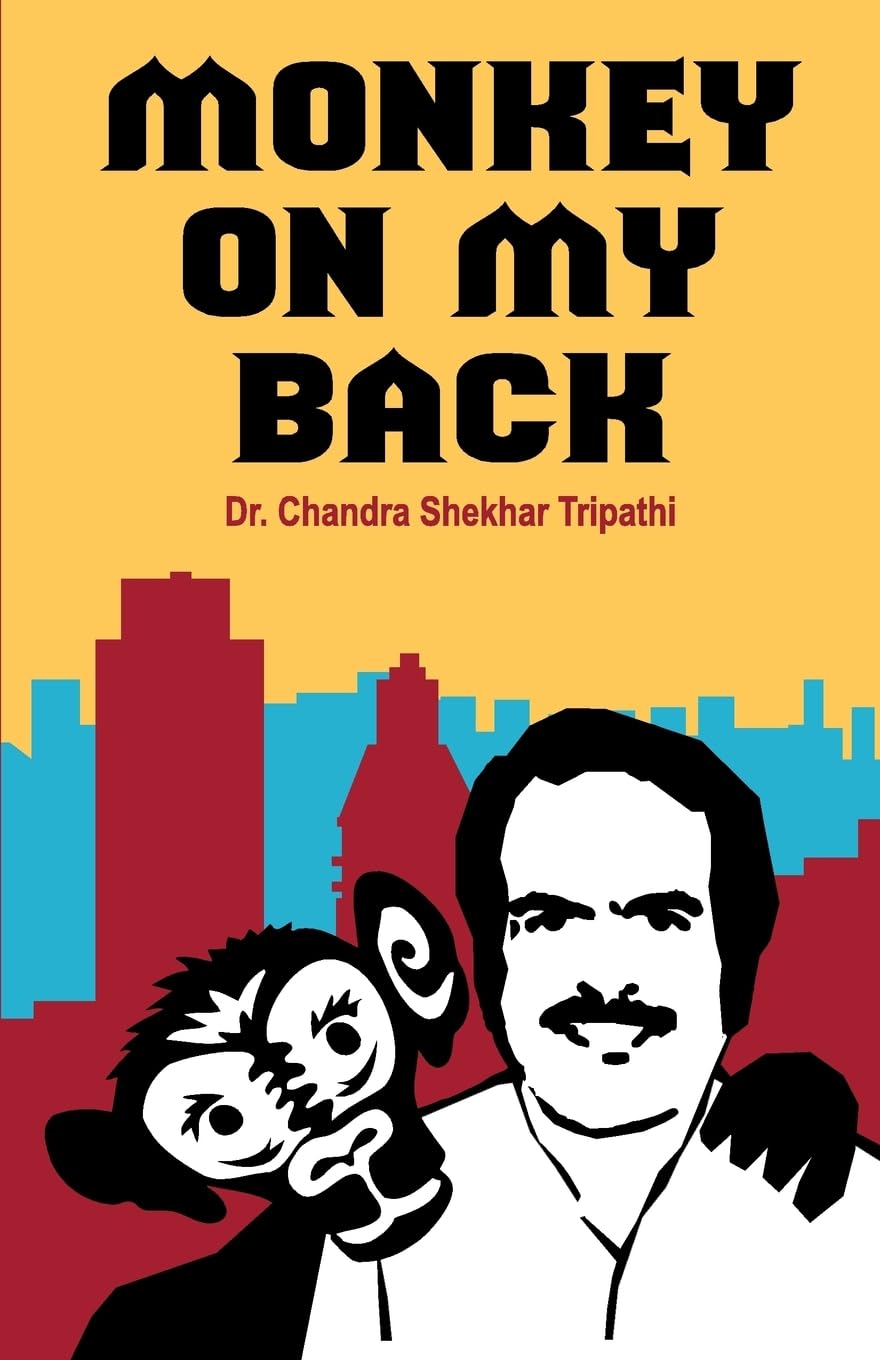 Monkey on my back: Tripathi, Dr Chandra Shekhar: 9789380154527: Amazon ...