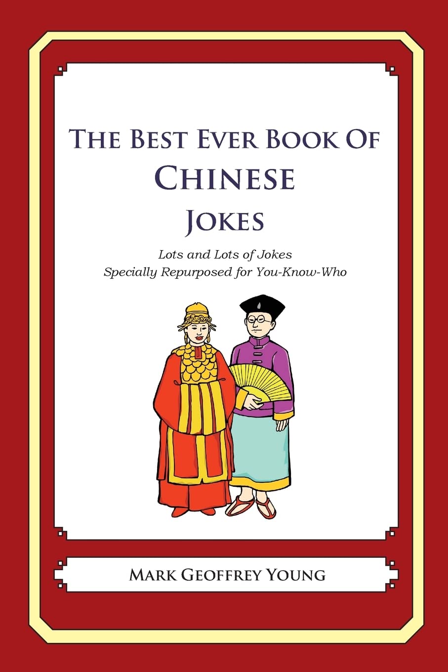 The Best Ever Book of Chinese Jokes: Lots and Lots of Jokes Specially ...