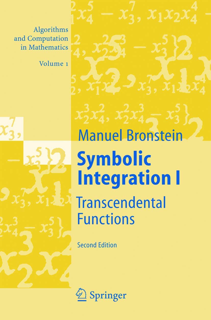 Symbolic Integration I Transcendental Functions Algorithms And Computation In Mathematics 1 5066
