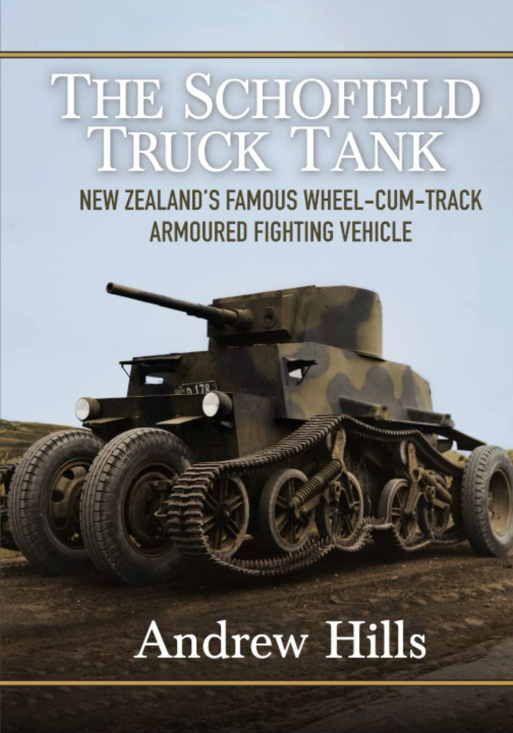 The Schofield Truck Tank: New Zealand's famous wheel-cum-track armoured ...