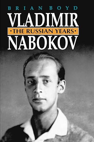 Vladimir Nabokov : The Russian Years: Boyd, Brian: 9780691024707 ...