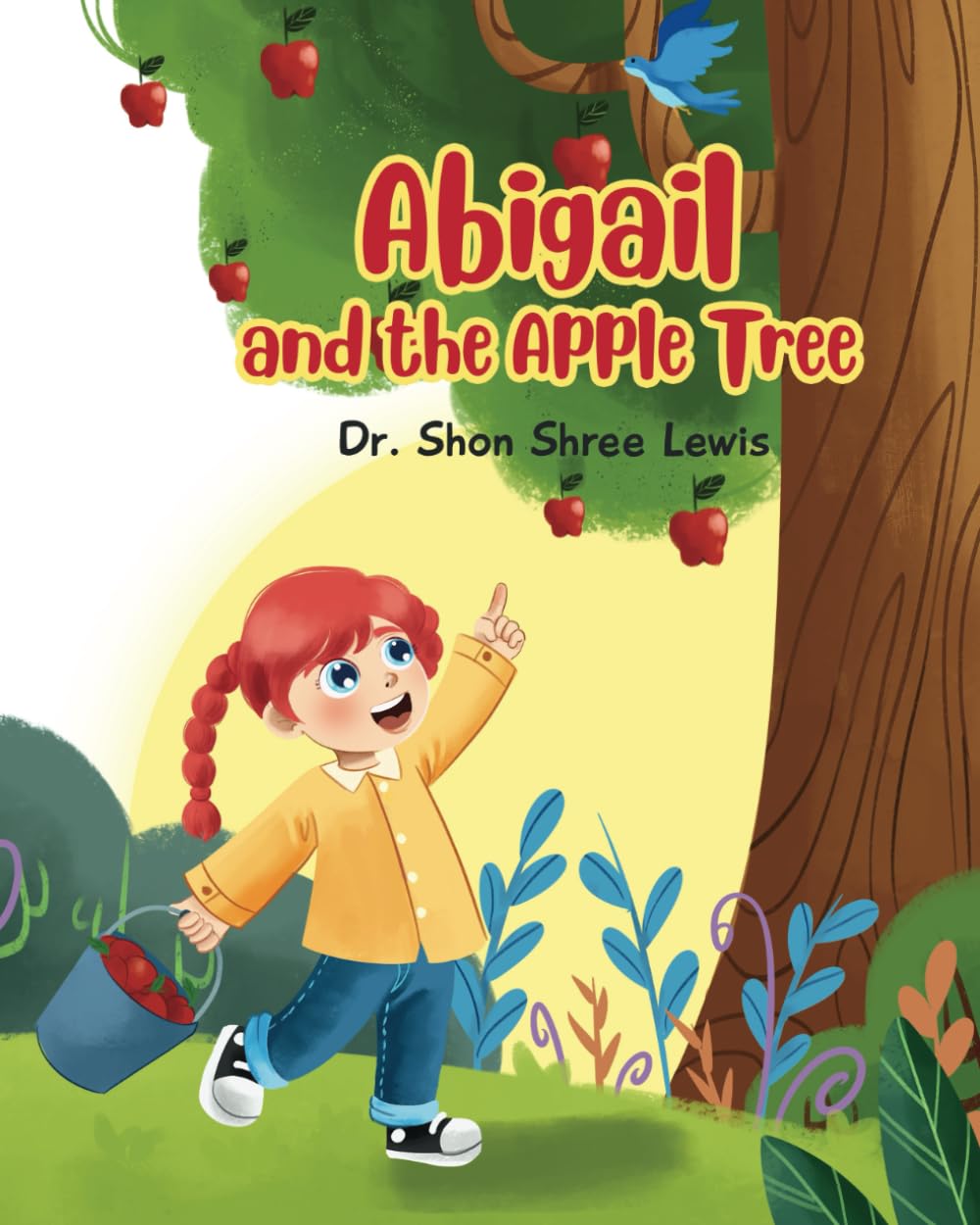 Abigail and the Apple Tree (The Fun Tales of Abigail): Lewis, Dr. Shon ...