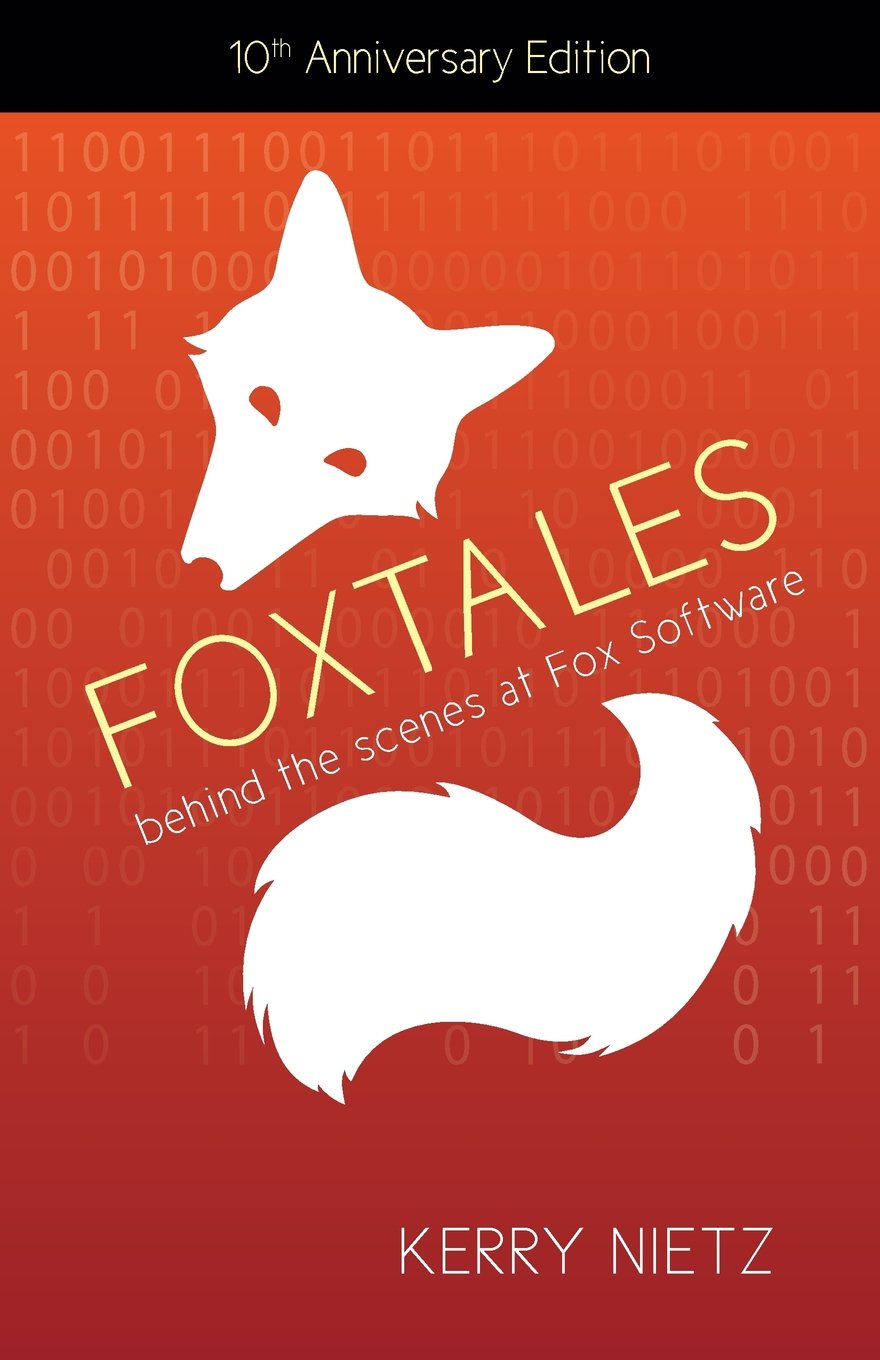 FoxTales: Behind the Scenes at Fox Software: Nietz, Kerry ...