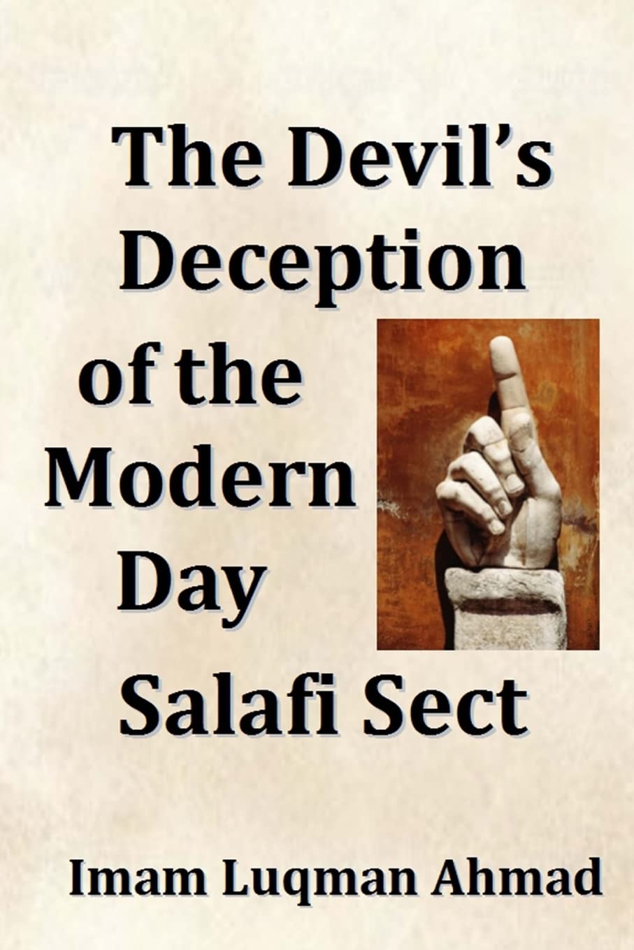 The Devil's Deception of the Modern Day Salafi Sect: A Contemporary ...