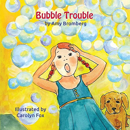 Bubble Trouble: Bromberg, Amy, Fox, Carolyn: 9780692580127: Amazon.com ...