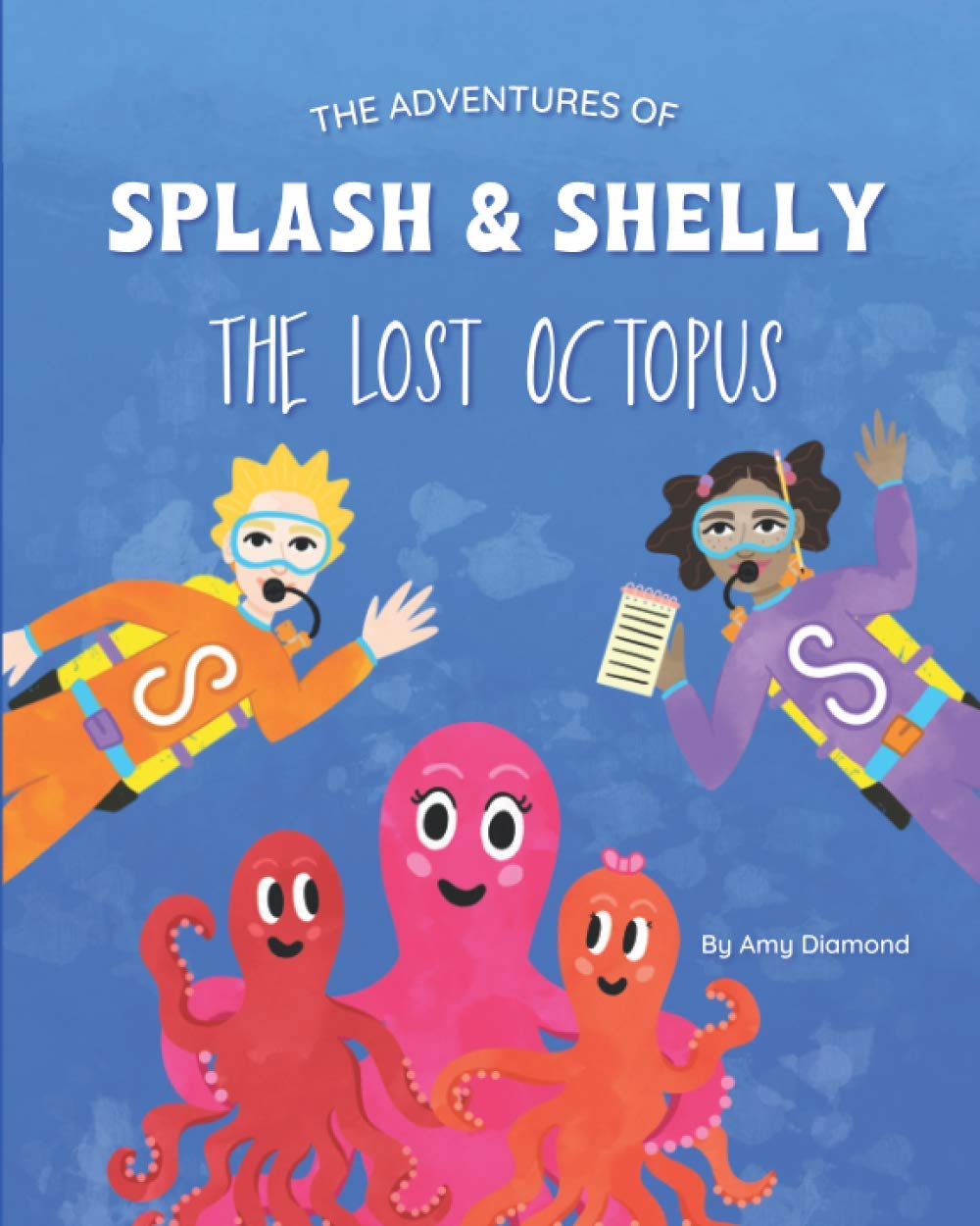 The Adventures of Splash & Shelly: The Lost Octopus: Diamond, Amy ...