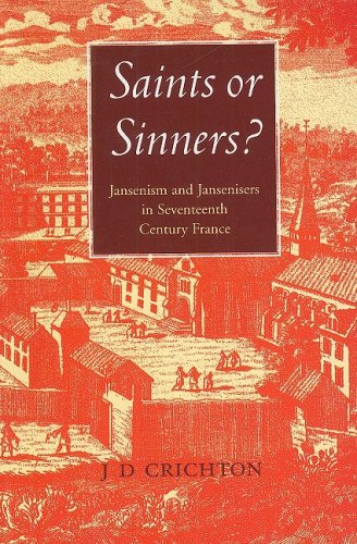 Saints or Sinners?: Jansenism and Jansenisers in Seventeenth Century ...