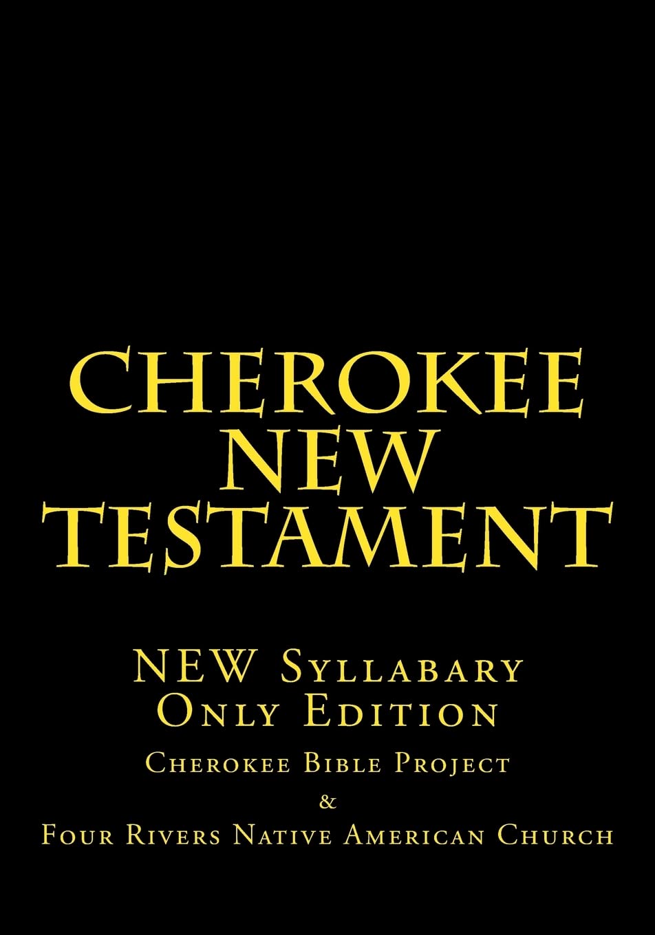Cherokee New Testament (Cherokee Bible Project): Wilkes, Brian, Ries ...