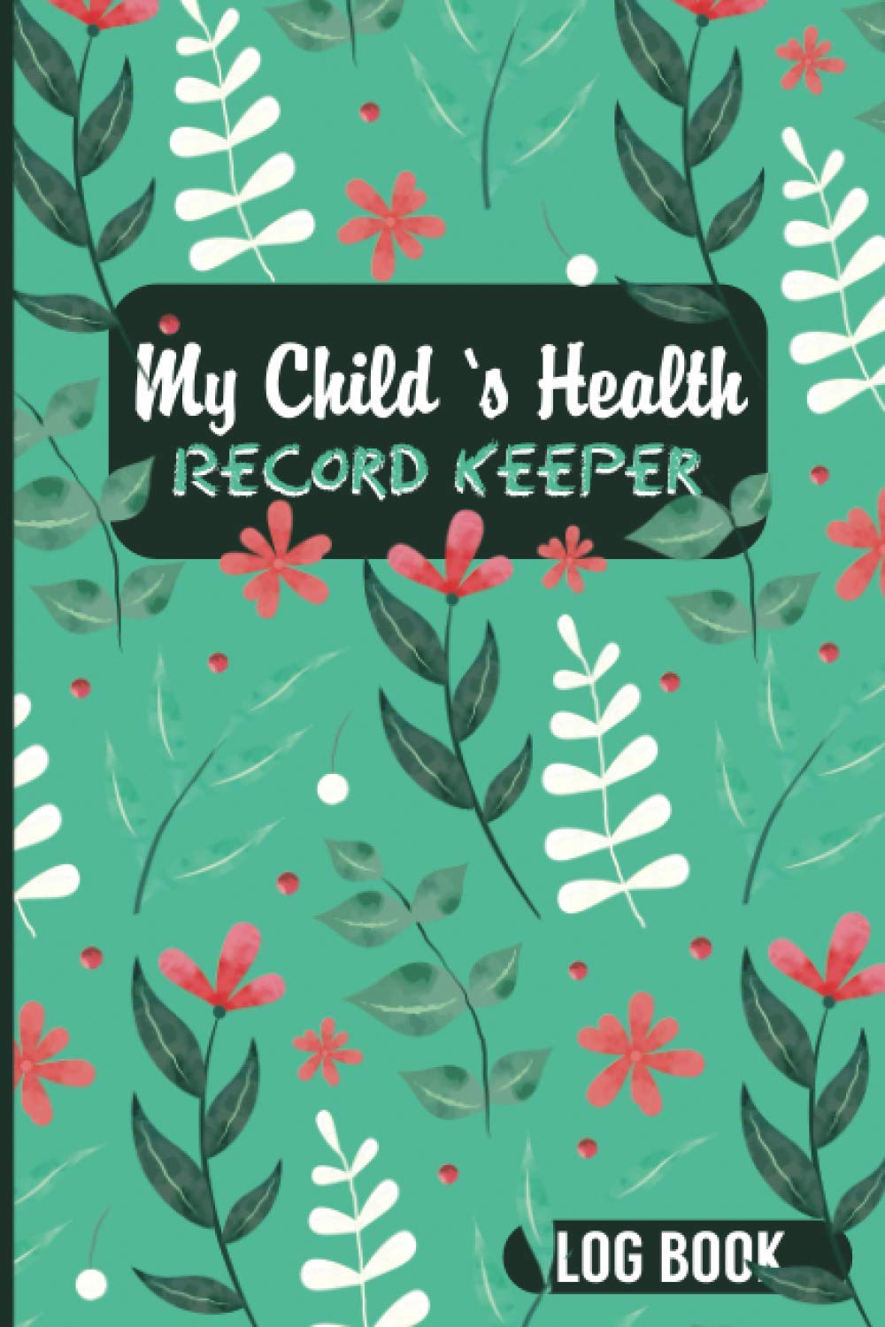 My Child's Health Record Keeper Log book: Child health record book ...
