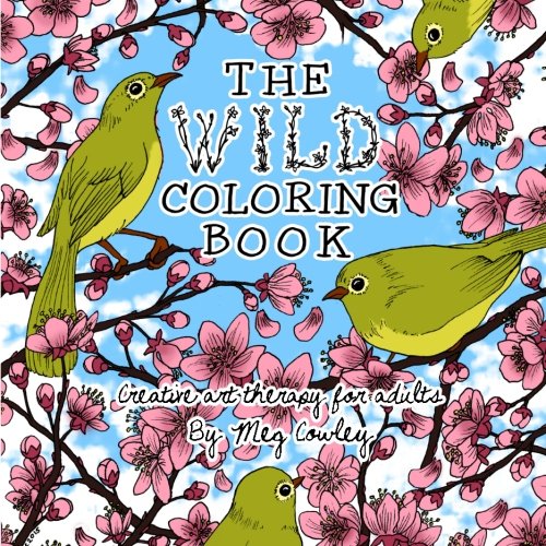 Amazon.co.jp: The Wild Coloring Book : Cowley, Meg: 洋書