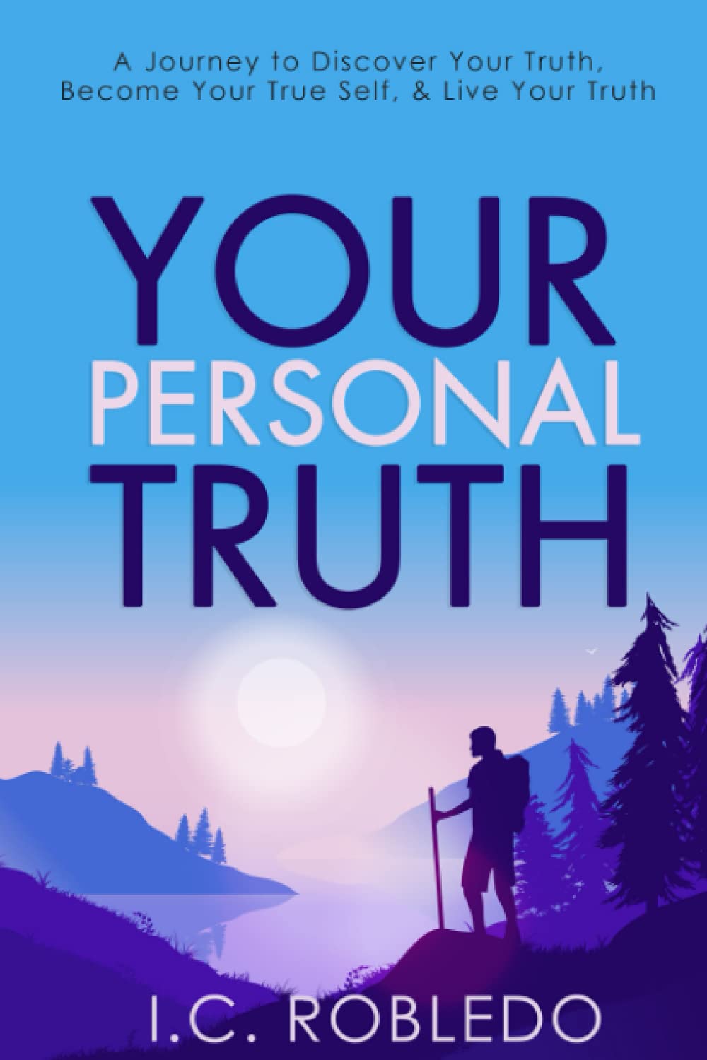 Your Personal Truth: A Journey to Discover Your Truth, Become Your True ...