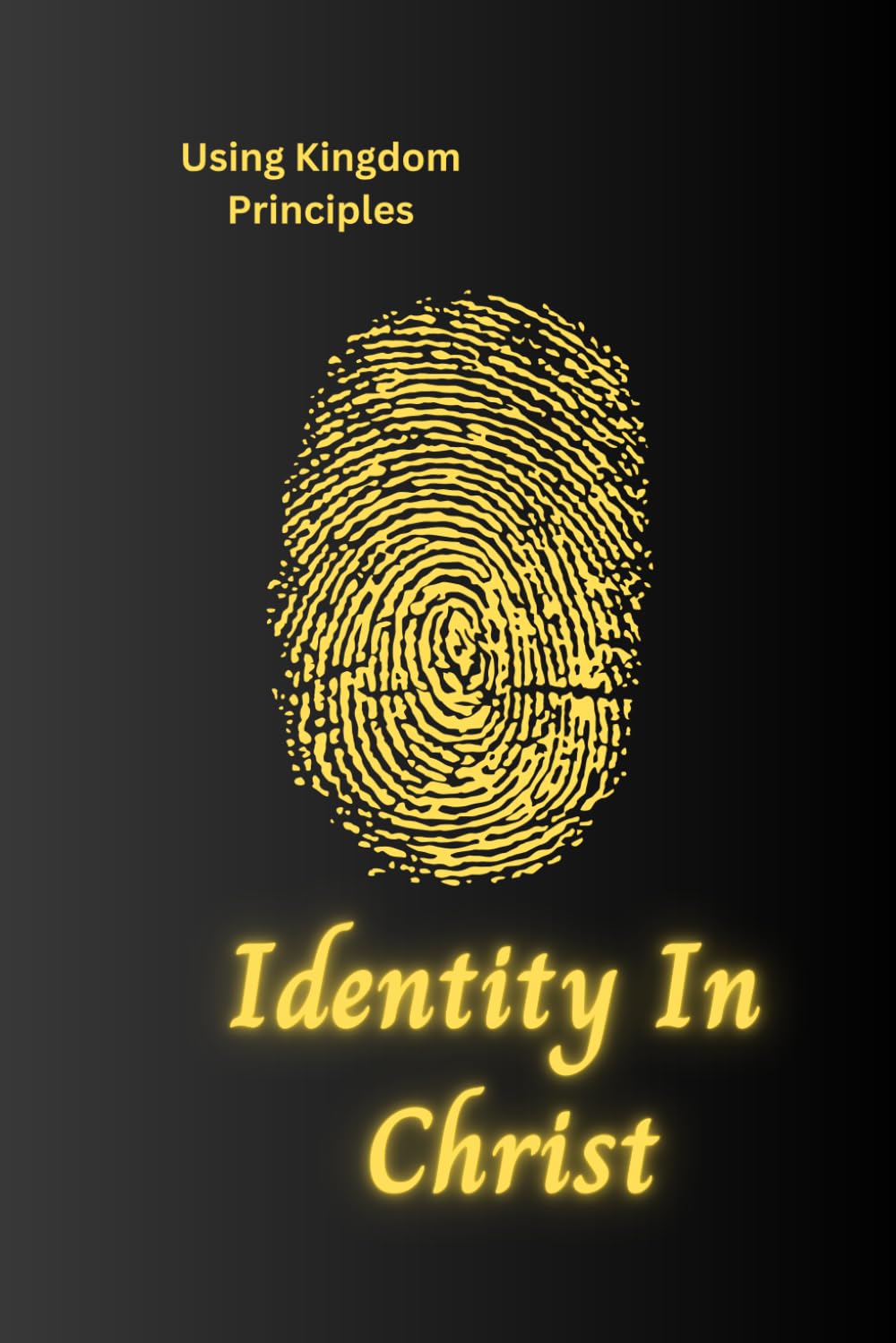 Identity In Christ: Using Kingdom Principles: Cater, Fran ...