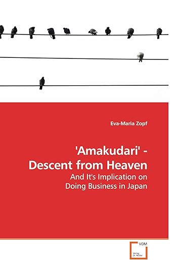 'Amakudari' - Descent from Heaven: And It's Implication on Doing ...