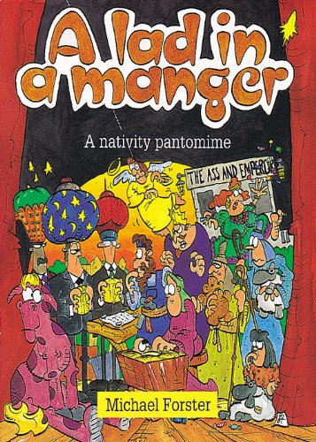 A Lad in a Manger: A Nativity Pantomime: Michael Forster: 9781840030365 ...
