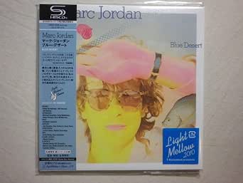 Amazon.co.jp: 紙ジャケ仕様 『Marc Jordan/Blue Desert(1979)』(SHM-CD仕様,2010年発売 ...